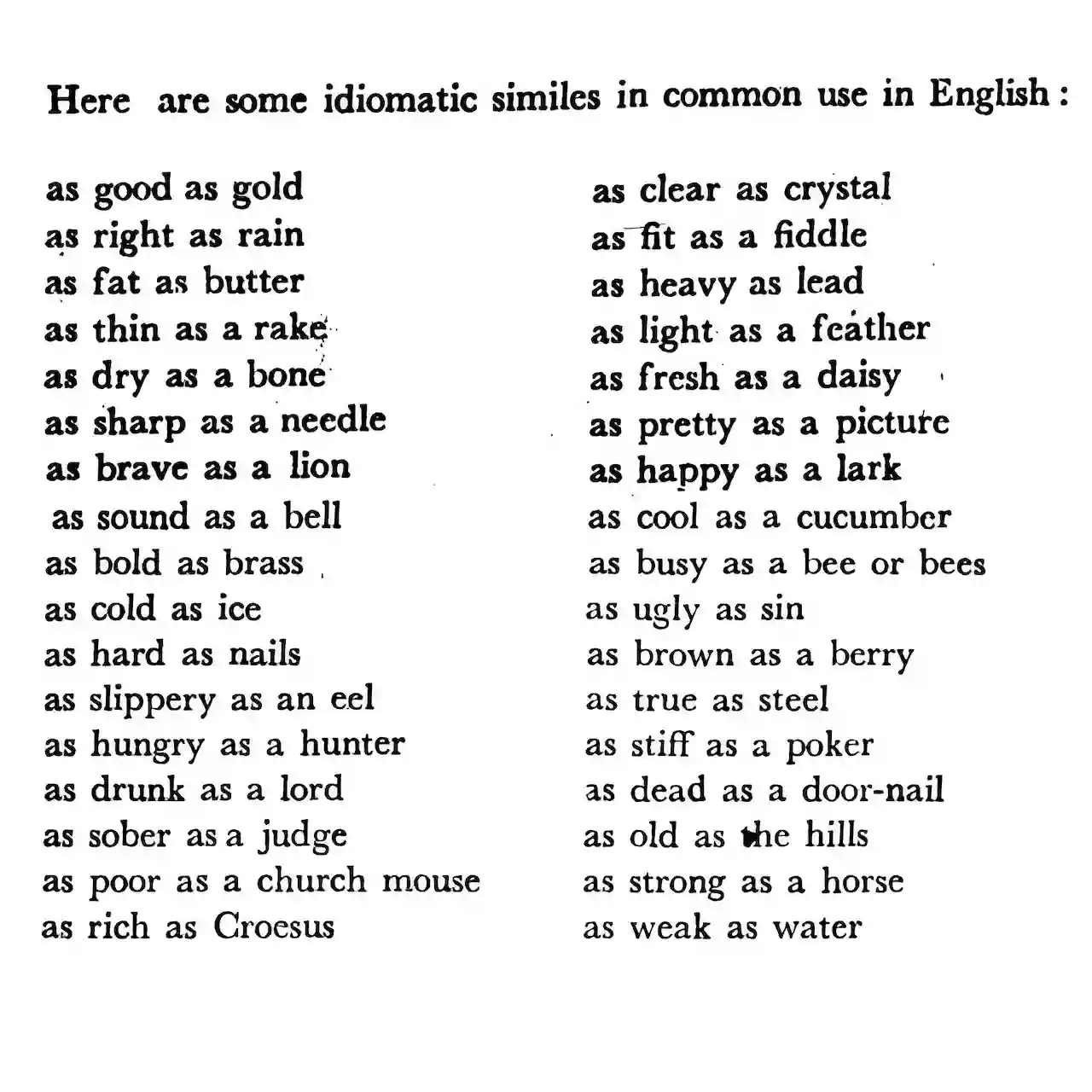 “A simile is just a metaphor with the scaffolding still up ...
